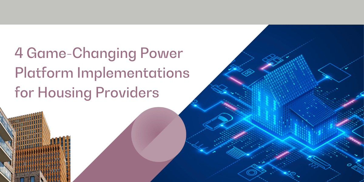 4 Game-Changing Power Platform Implementations for Housing Providers